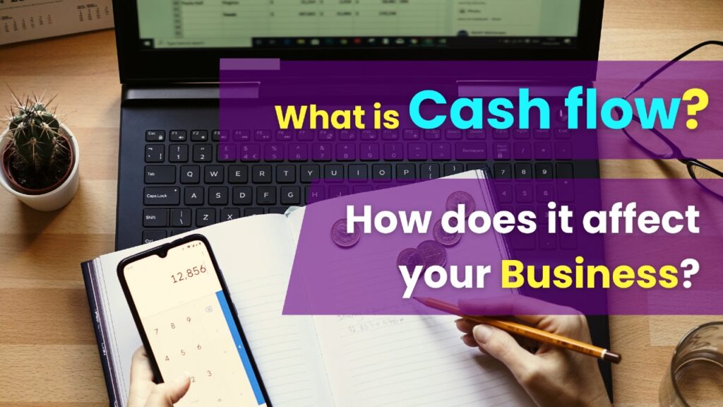What is Cash Flow? How Does it Affect Your Business?